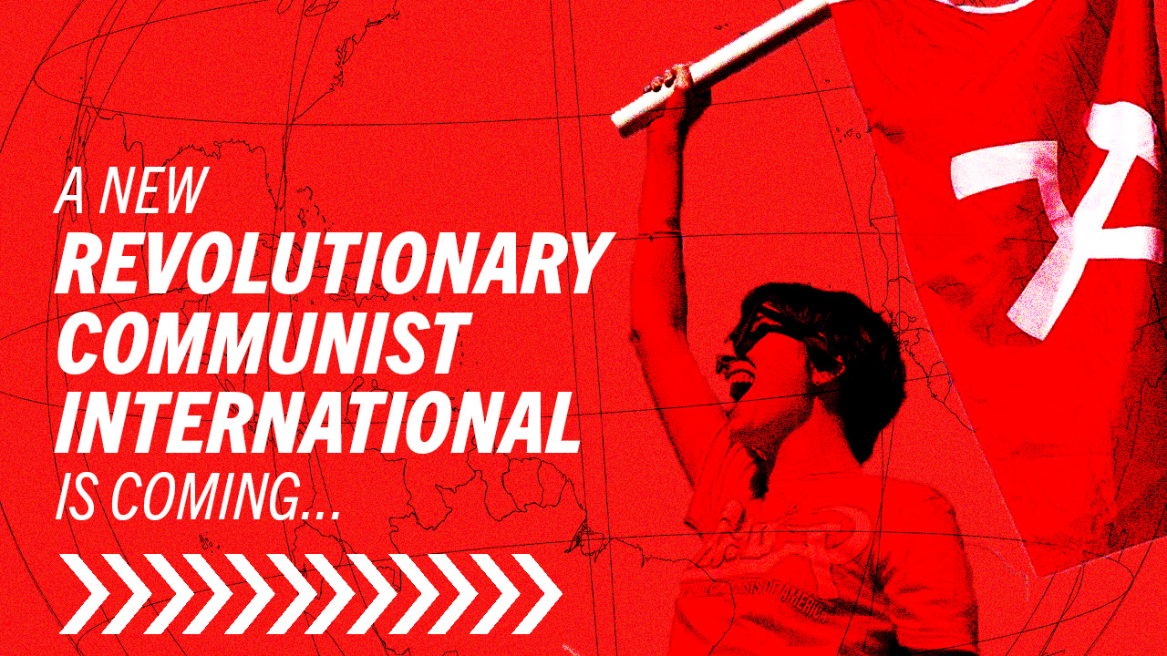 [Video] A new Revolutionary Communist International is coming ...