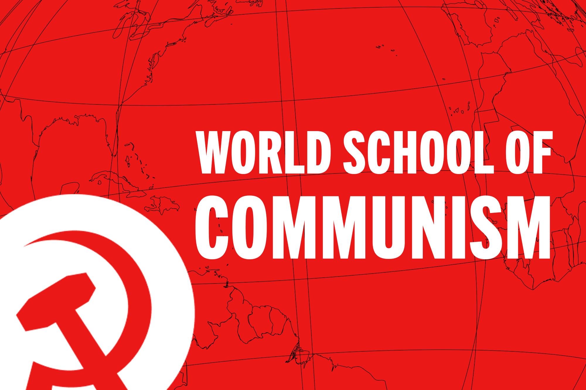 Educate yourself this summer with the World School of Communism ...